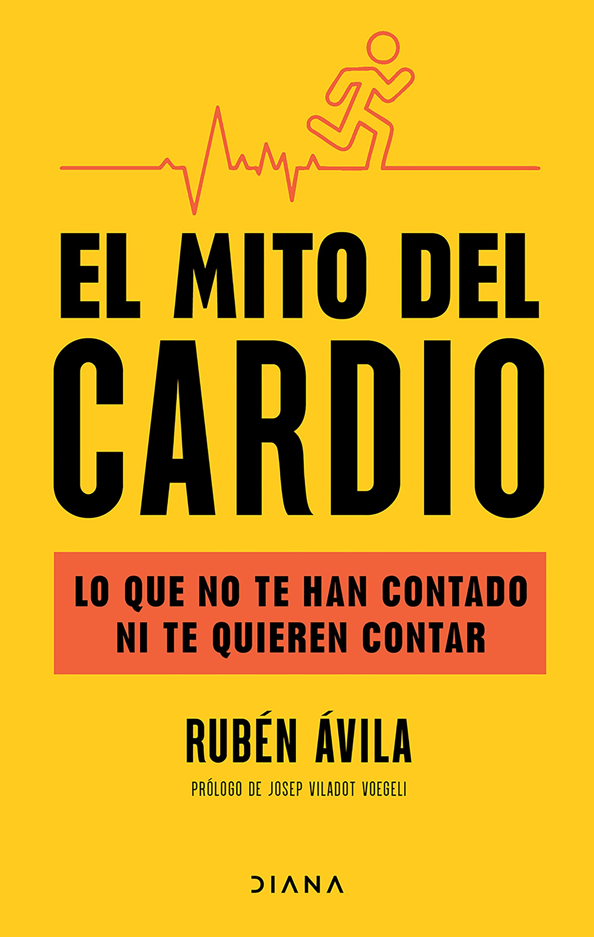 El mito del cardio - Rubén Ávila | PlanetadeLibros